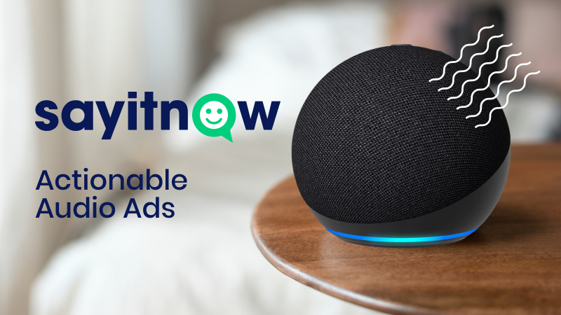 Say It Now - Award Winning Voice Assistant Advertising with Alexa